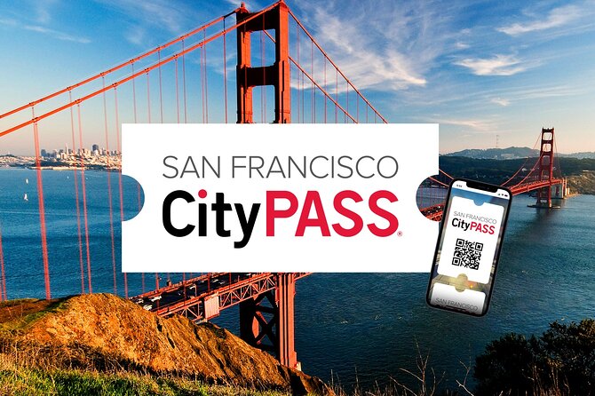 San Francisco CityPASS® - Analyzing the Experience: What to Expect