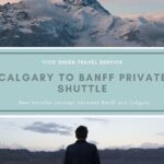 Calgary to Banff Private Shuttle - Final Thoughts: Is It Worth It?