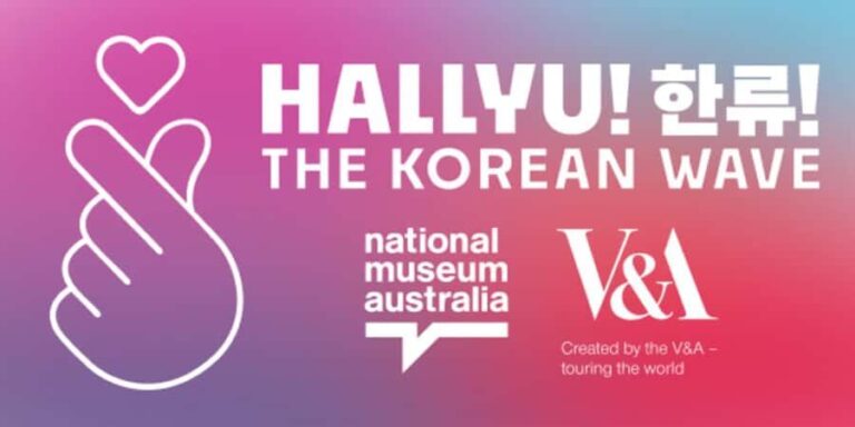 National Museum Australia: Hallyu!The Korean Wave Exhibition - Why You Should Consider Visiting