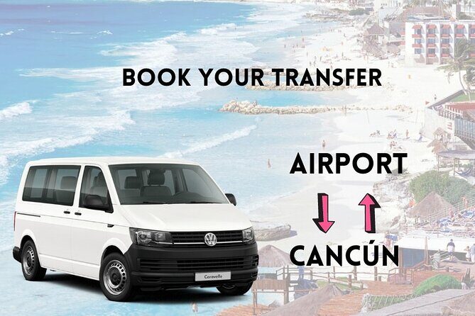 Private Transportation from Cancun Airport to Cun Hotel Zone - Why This Transfer Stands Out