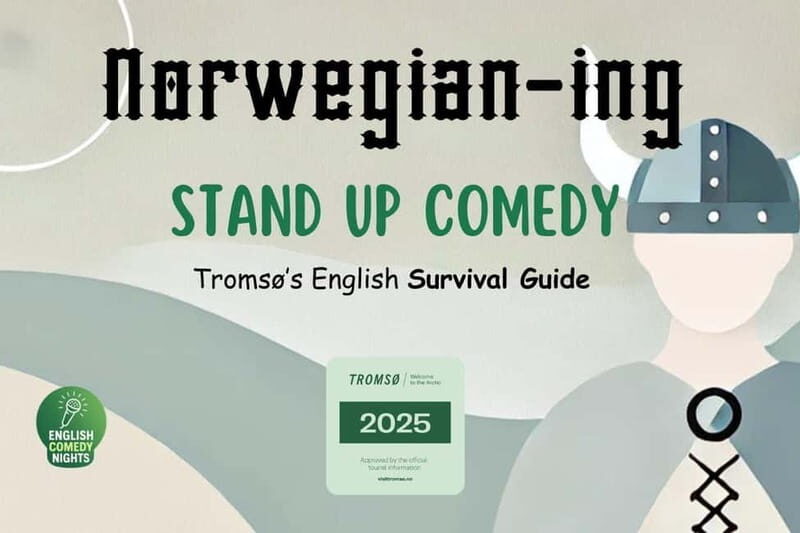 Tromsø: Norwegianing Comedy Show and Survival Guide - FAQ: Your Questions Answered
