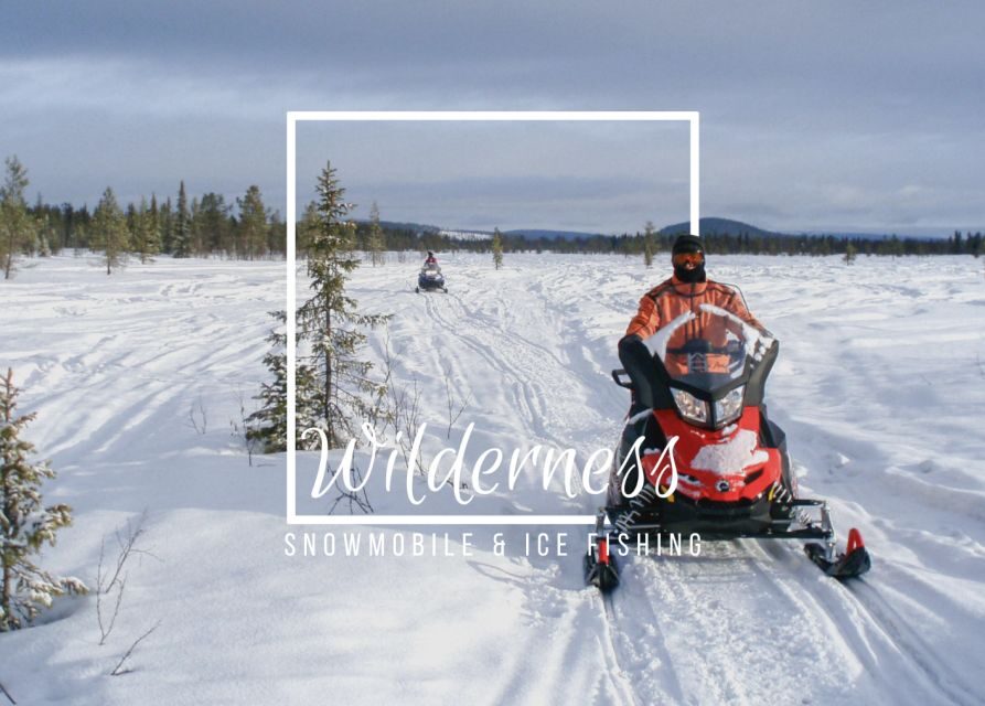 Wilderness Tour with Snowmobile & Ice Fishing - Practical Details and What They Mean for You