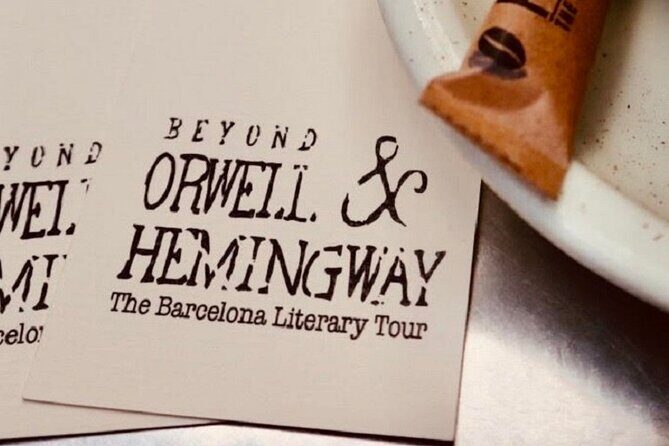 Barcelona Literary Tour - Beyond Orwell and Hemingway - Practical Details and What to Expect